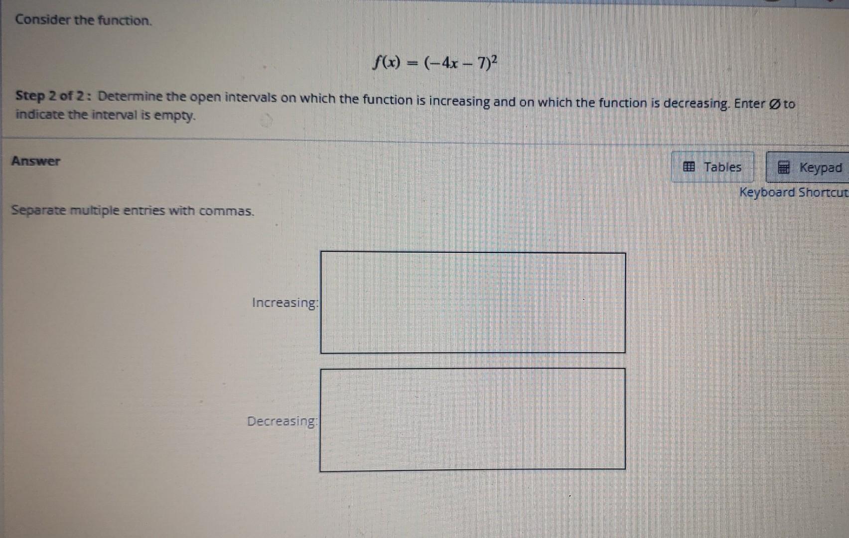 Solved Consider the function. f(x)=(−4x−7)2 Step 2 of 2 : | Chegg.com