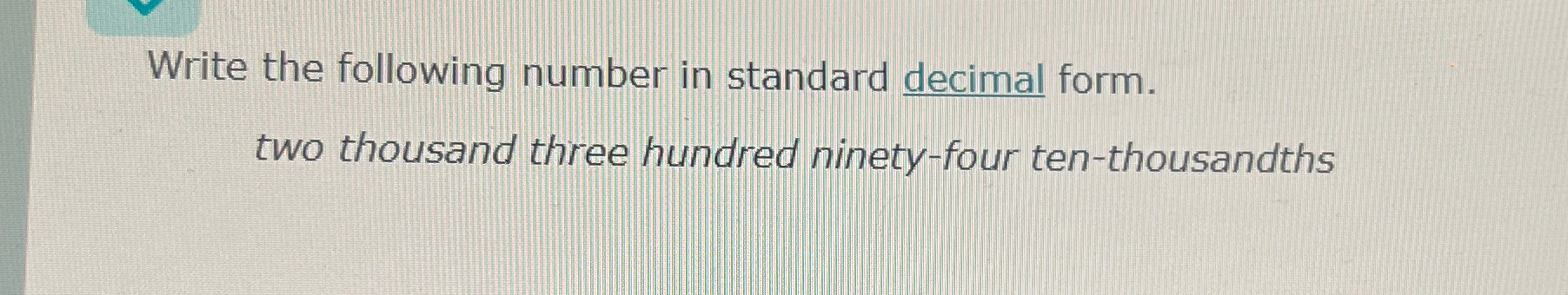 Solved Write the following number in standard decimal | Chegg.com