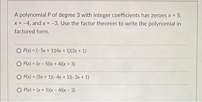Solved Use the factor theorem to write the polynomial in | Chegg.com