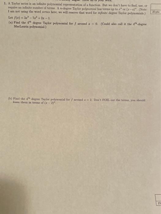Solved 20 pts 1. A Taylor series is an infinite polynomial | Chegg.com