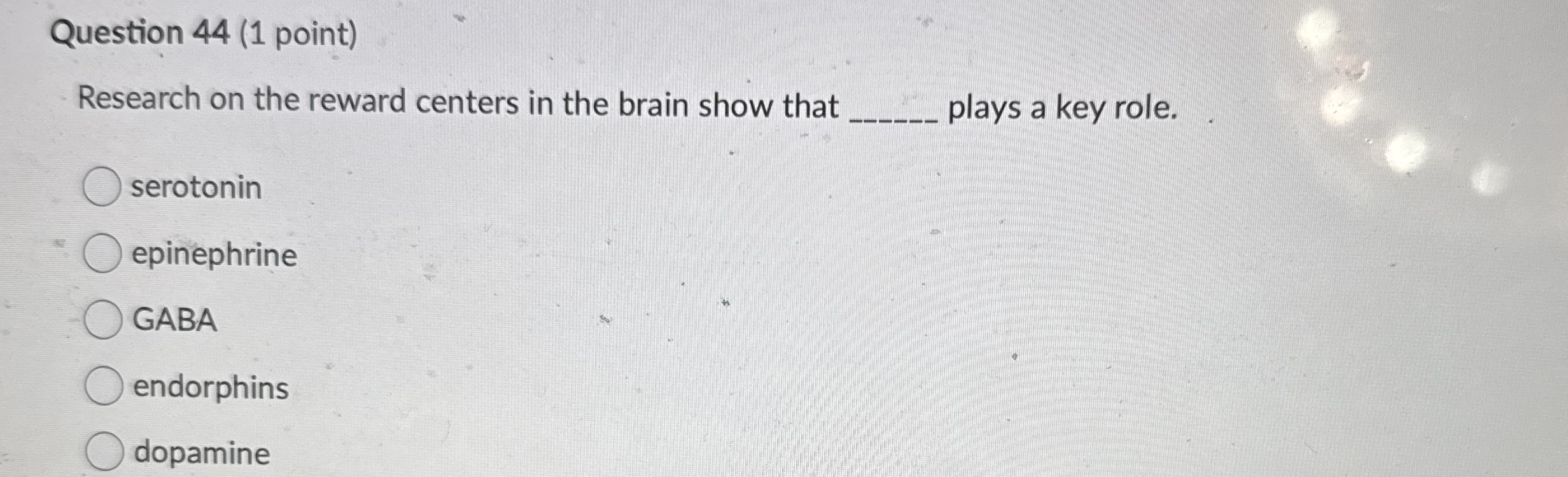 Solved Question 44 (1 ﻿point)Research on the reward centers | Chegg.com