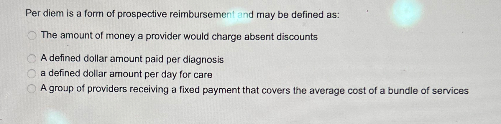 Solved Per diem is a form of prospective reimbursement and | Chegg.com