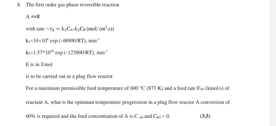 Solved 8. The first order gas phase reversible reaction AOR | Chegg.com