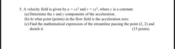 Solved 5. A velocity field is given by u = cx? and v = cy2, | Chegg.com