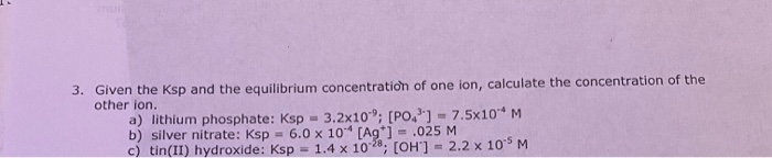 Solved 3. Given the Ksp and the equilibrium concentration of | Chegg.com