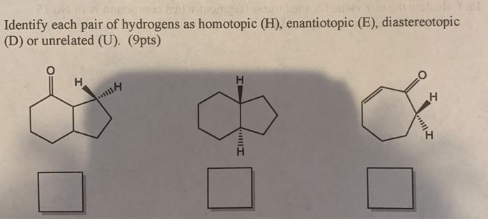 Solved Identify each pair of hydrogens as homotopic (H), | Chegg.com