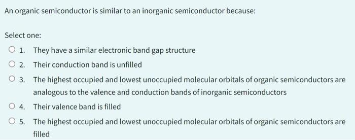 Solved An organic semiconductor is similar to an inorganic | Chegg.com
