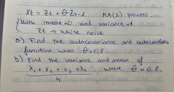 Solved (with mean zo Xt = Et + 2 Zt-2 MA(2) process and | Chegg.com
