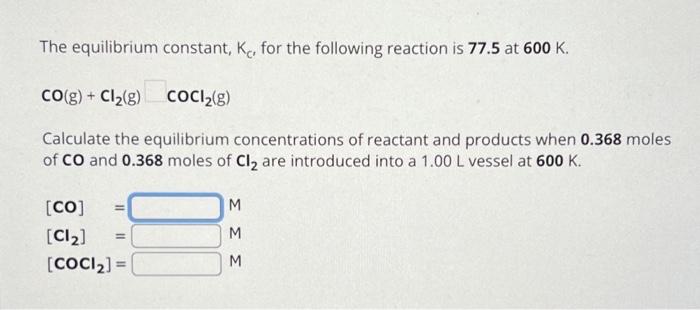 Solved The equilibrium constant, Kc, for the following | Chegg.com