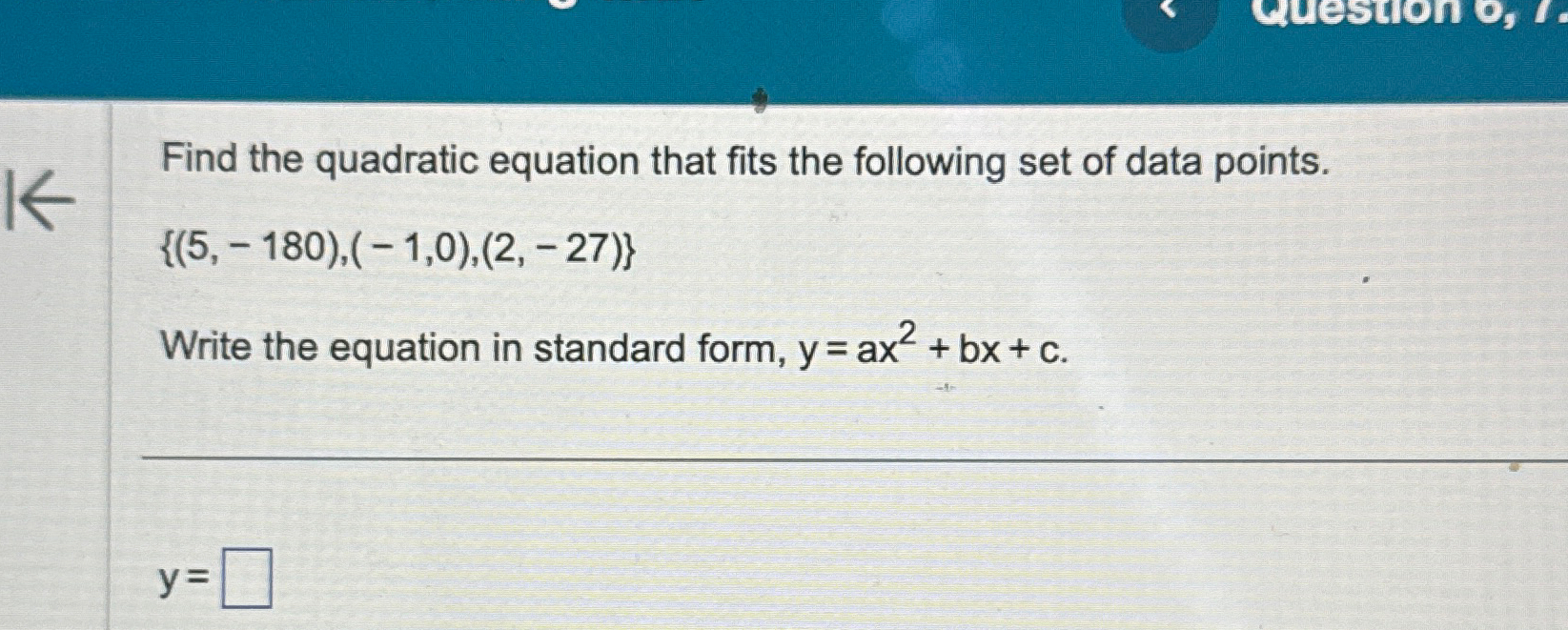 Solved Find the quadratic equation that fits the following | Chegg.com
