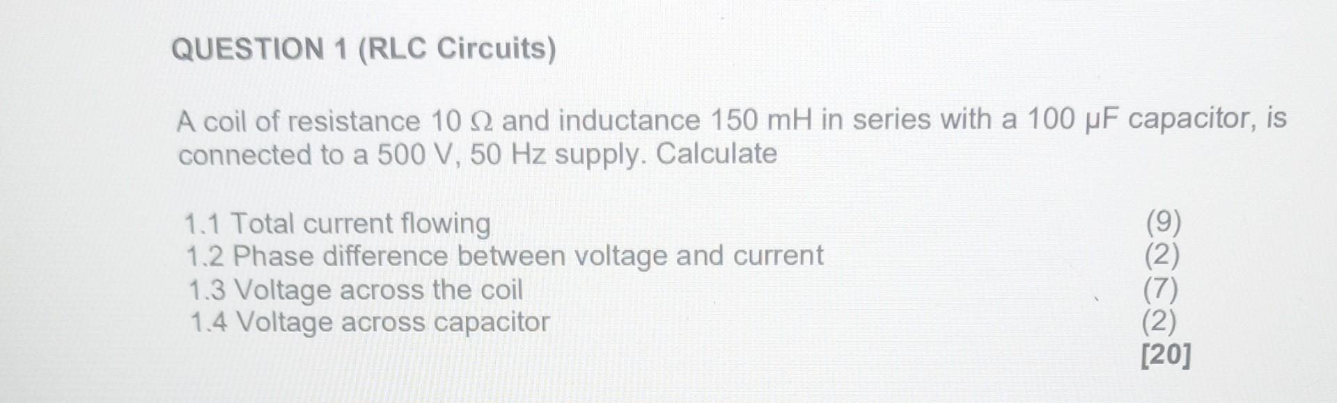 Solved QUESTION 1 (RLC Circuits) A coil of resistance 10Ω | Chegg.com