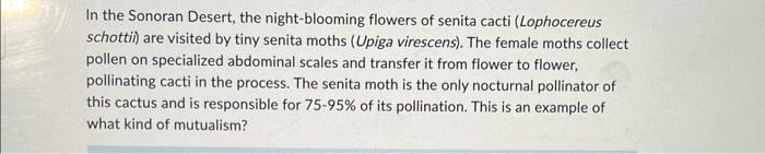 Solved In the Sonoran Desert, the night-blooming flowers of | Chegg.com