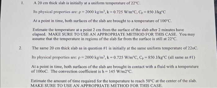 Solved 1. A 20 cm thick slab is initially at a uniform | Chegg.com