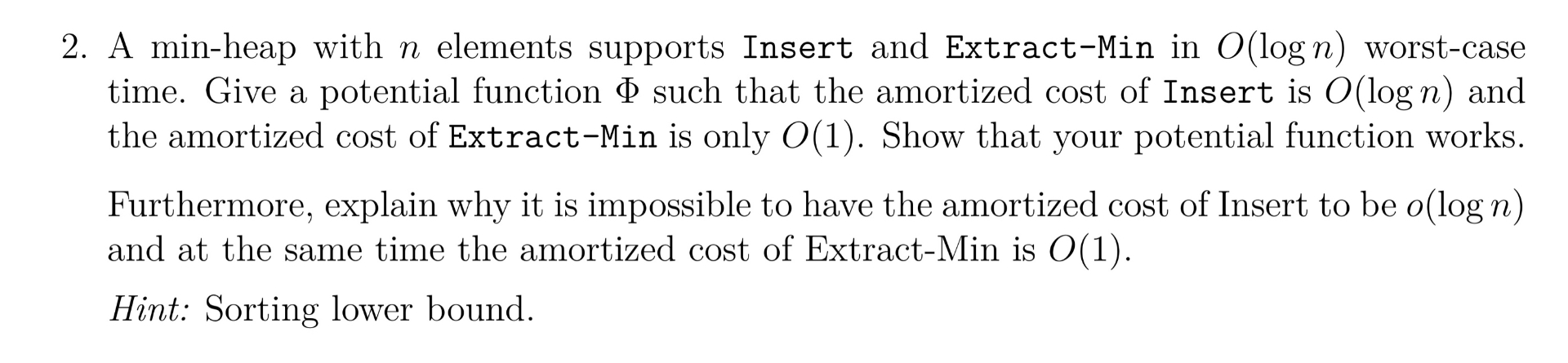 Solved A min-heap with n ﻿elements supports Insert and | Chegg.com