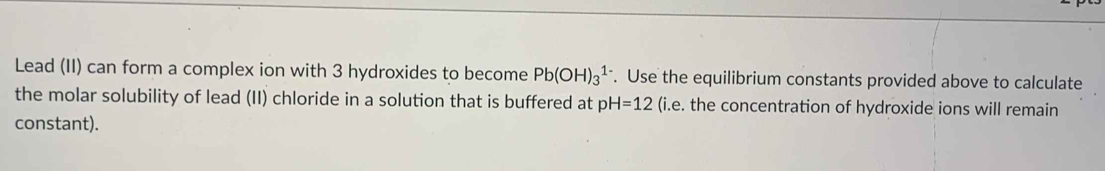 Solved Lead (II) ﻿can form a complex ion with 3 ﻿hydroxides | Chegg.com