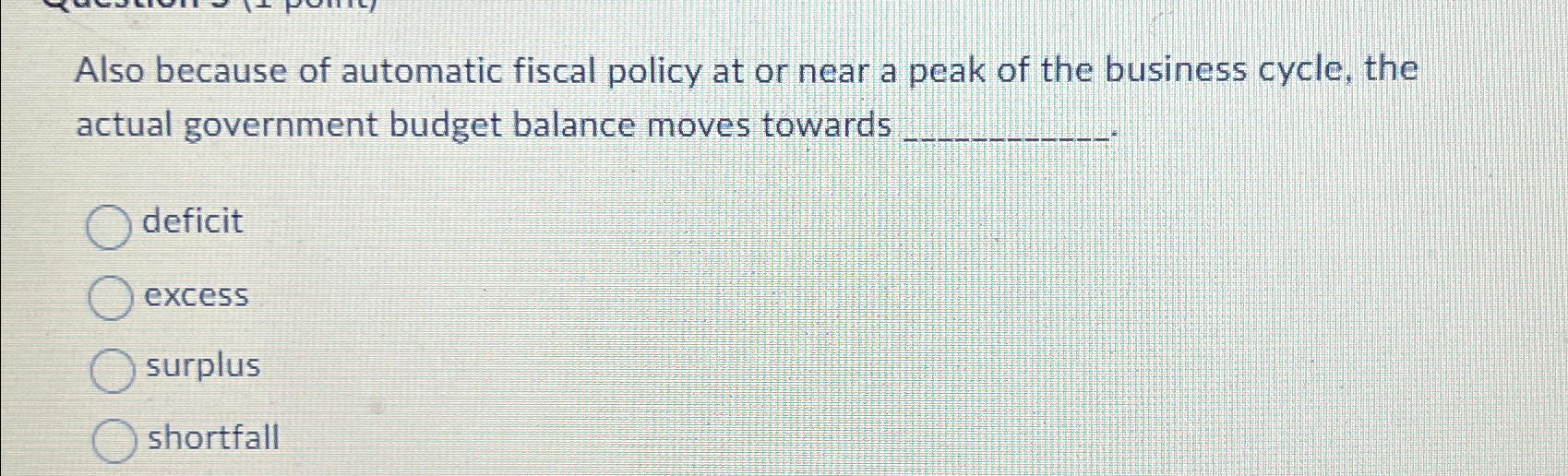 Solved Also because of automatic fiscal policy at or near a | Chegg.com