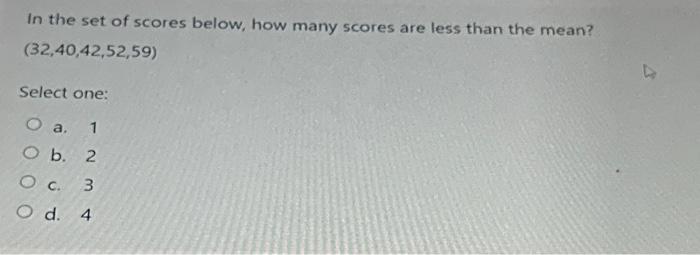 Solved In the set of scores below, how many scores are less | Chegg.com