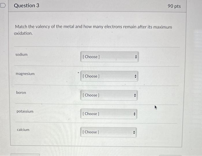 Solved Match the valency of the metal and how many electrons | Chegg.com