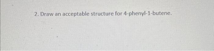 Solved 2. Draw an acceptable structure for | Chegg.com
