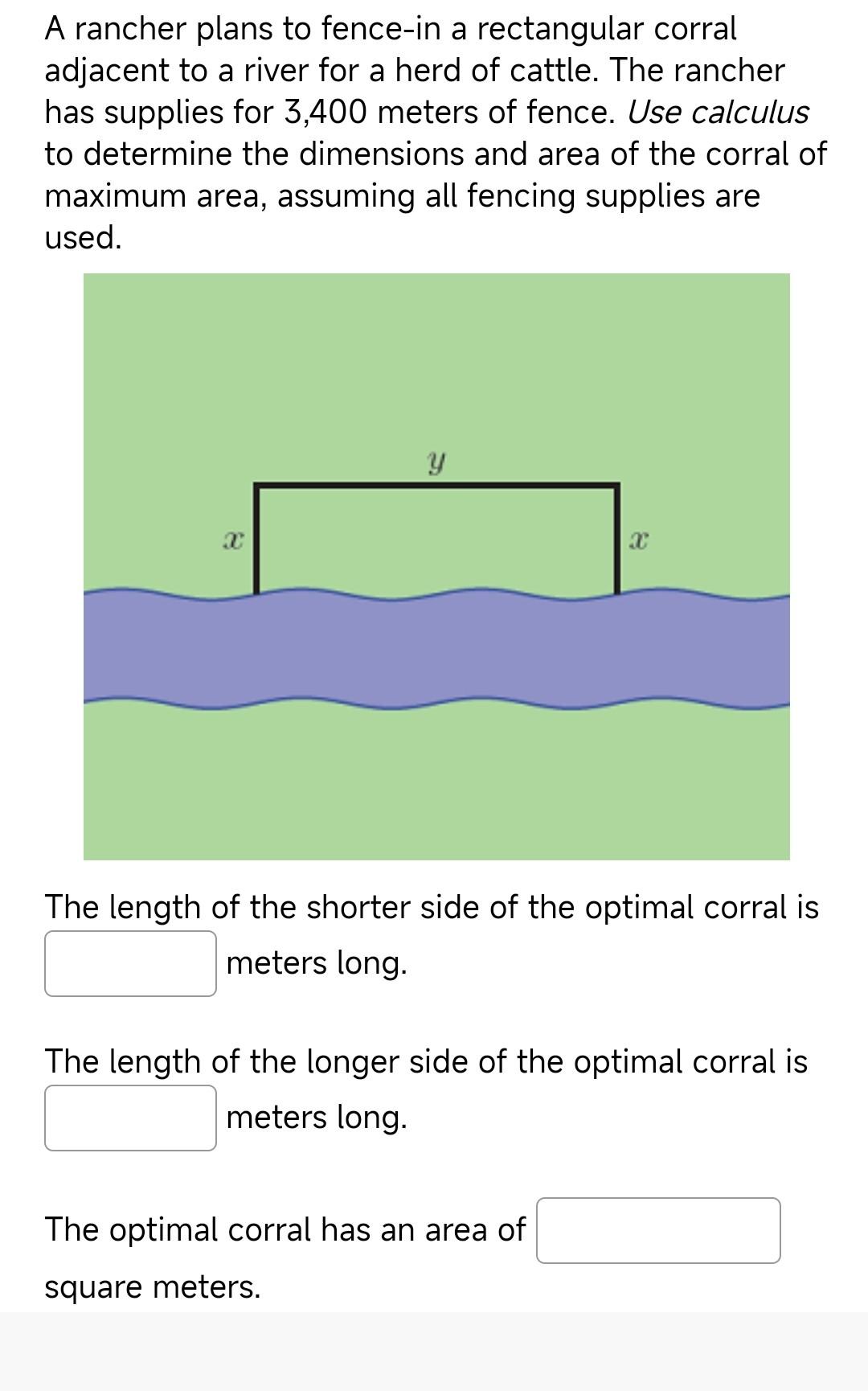 Solved A rancher plans to fence-in a rectangular corral | Chegg.com