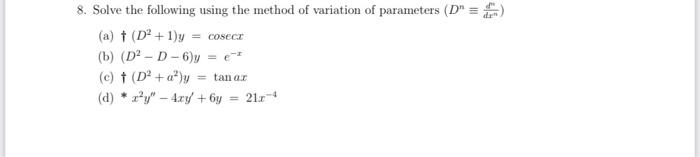 Solved 8. Solve the following using the method of variation | Chegg.com