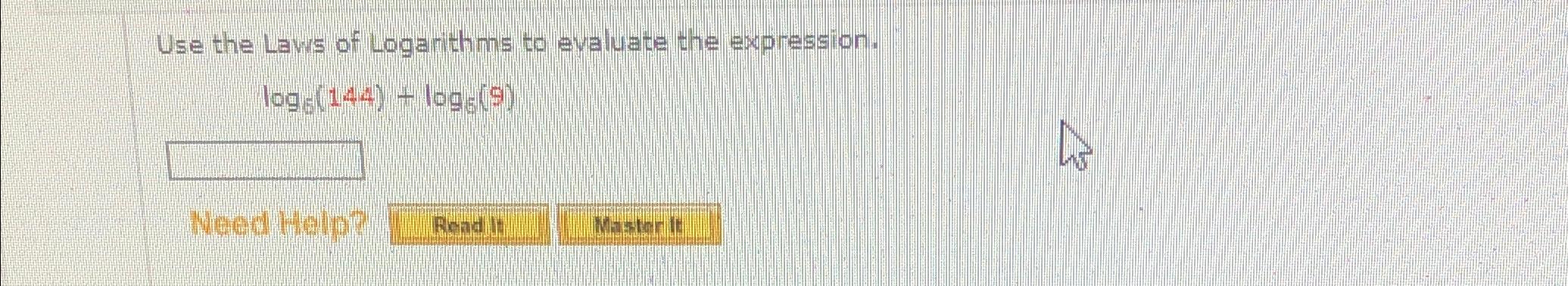 Solved Use the Laws of Logarithms to evaluate the | Chegg.com