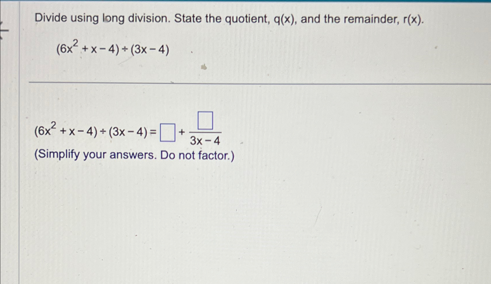Solved Divide using long division. State the quotient, q(x), | Chegg.com