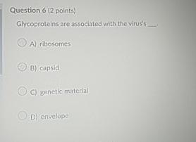 Solved Question 6 (2 ﻿points)Glycoproteins areassociated | Chegg.com
