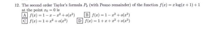 Solved 12. The second order Taylor's formula P2 (with Peano | Chegg.com