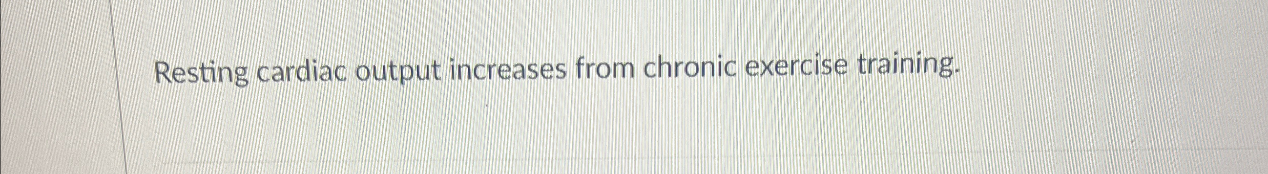 Solved Resting cardiac output increases from chronic | Chegg.com