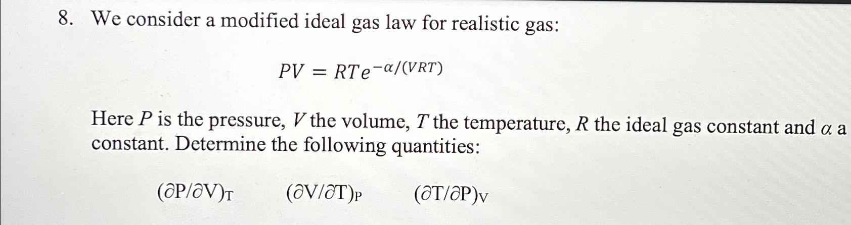 Solved We consider a modified ideal gas law for realistic | Chegg.com
