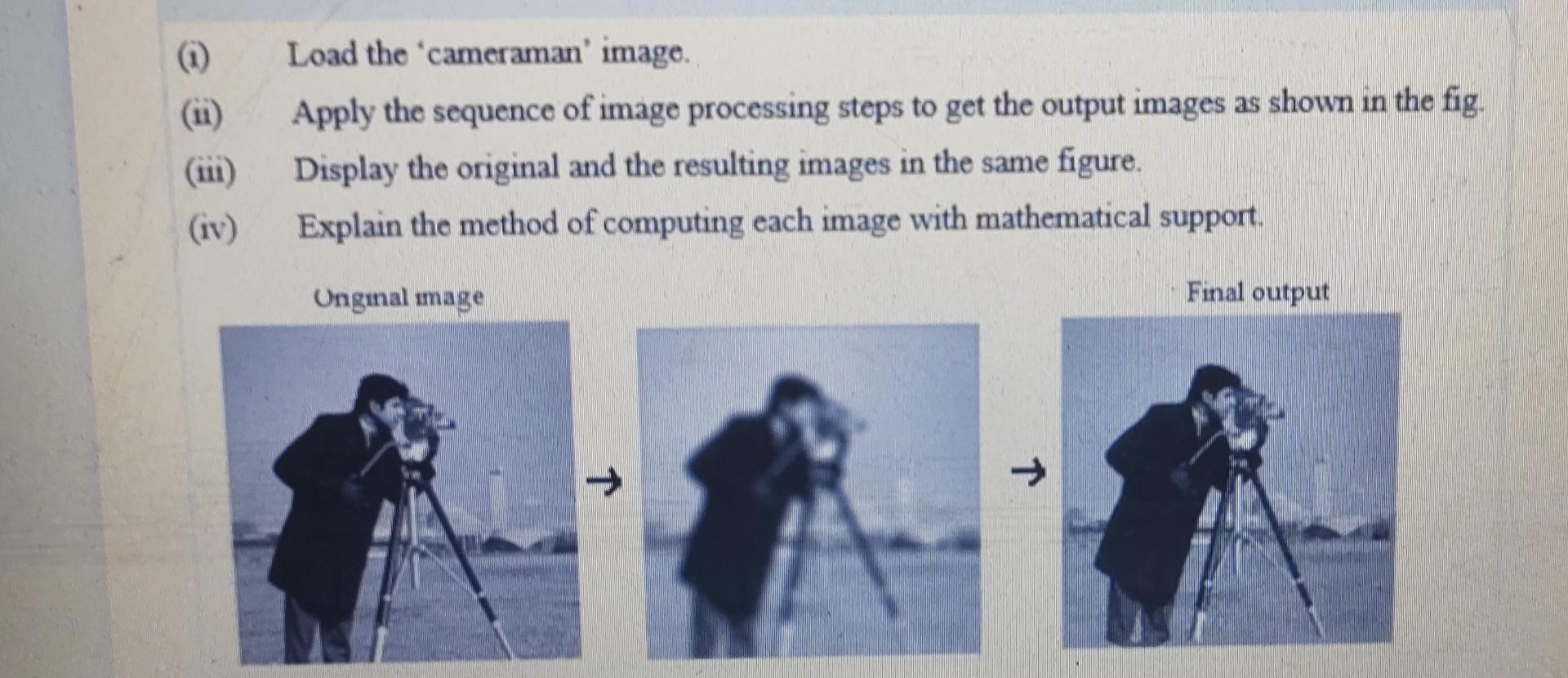 ee Load the 'cameraman' image. Apply the sequence of | Chegg.com