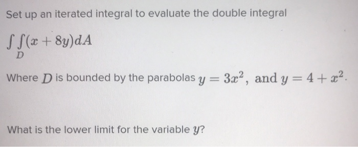 Solved Set up an iterated integral to evaluate the double | Chegg.com