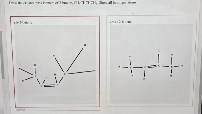 Solved Draw the cis and trans isomers of 2 -butene, | Chegg.com