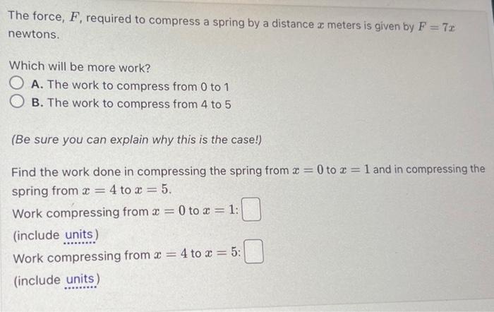 Solved The force, F, required to compress a spring by a | Chegg.com