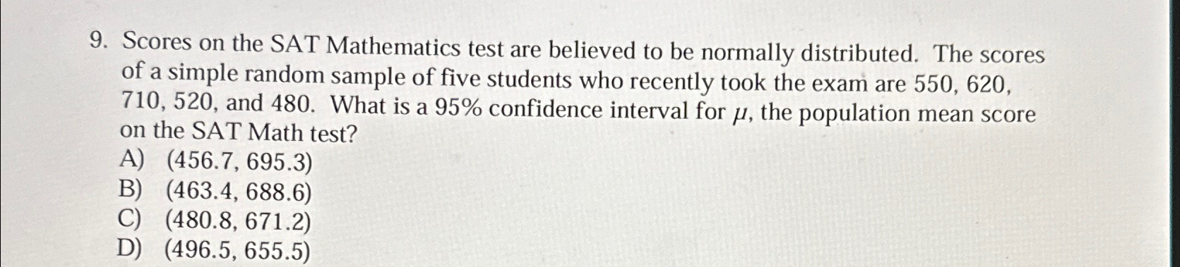 Solved Scores on the SAT Mathematics test are believed to be | Chegg.com