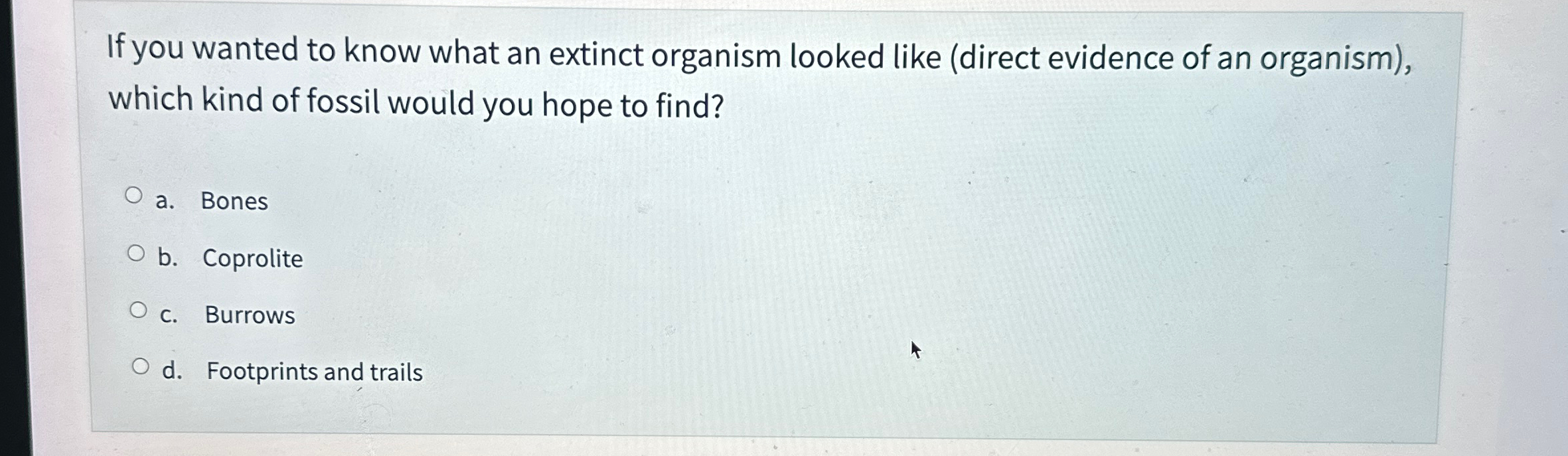Solved If you wanted to know what an extinct organism looked | Chegg.com