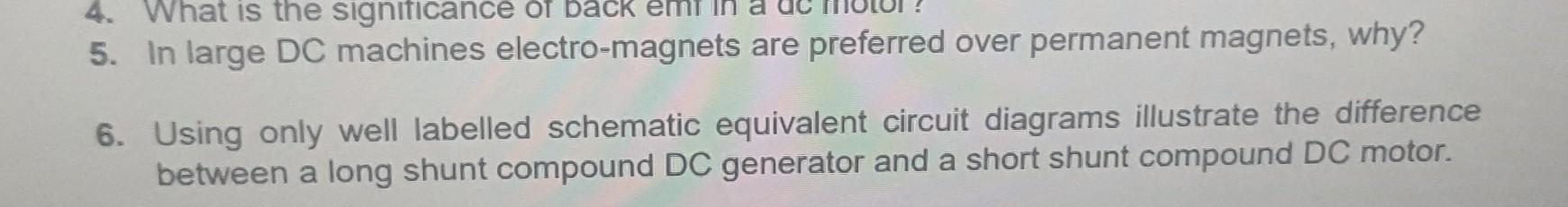 Solved 5. In large DC machines electro-magnets are preferred | Chegg.com