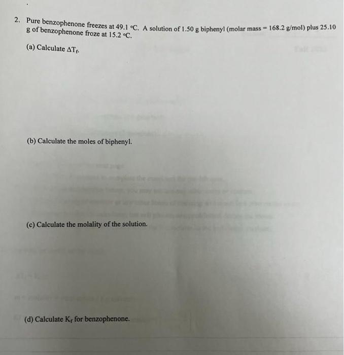 Solved 2. Pure benzophenone freezes at 49.1∘C. A solution of | Chegg.com