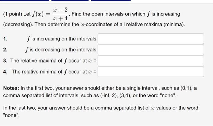 Solved (1 point) Let f(x)=x+4x−2. Find the open intervals on | Chegg.com