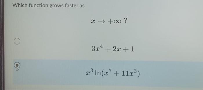 Solved Which function grows faster as x→+∞? 3x4+2x+1 | Chegg.com