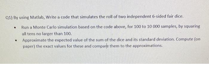 Solved Q1) By using Matlab, Write a code that simulates the | Chegg.com