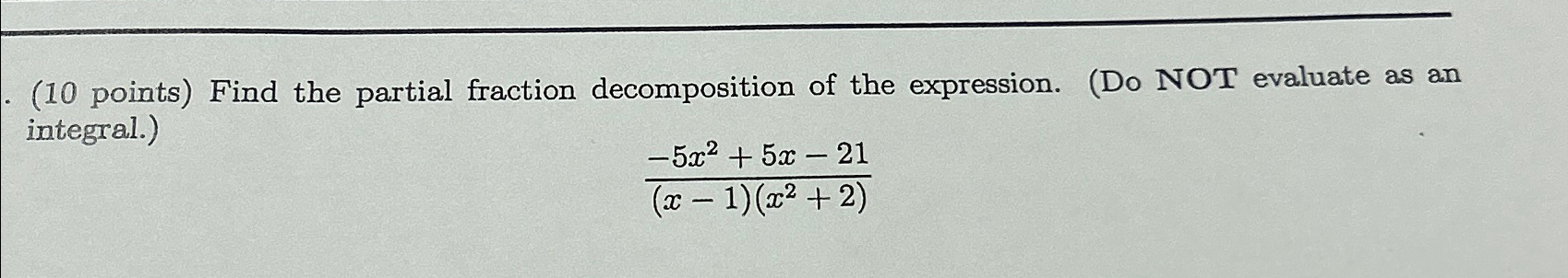 Solved (10 ﻿points) ﻿Find the partial fraction decomposition | Chegg.com