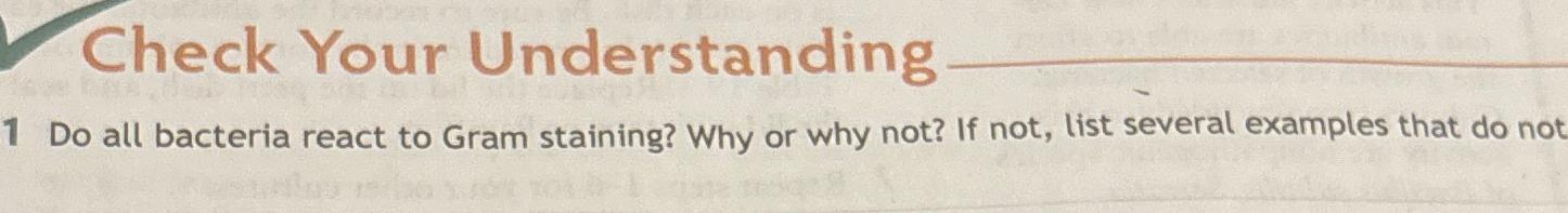 Solved Check Your Understanding1 ﻿Do all bacteria react to | Chegg.com
