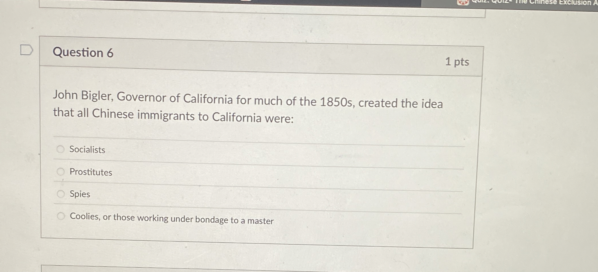 Solved Question 6John Bigler, Governor of California for | Chegg.com