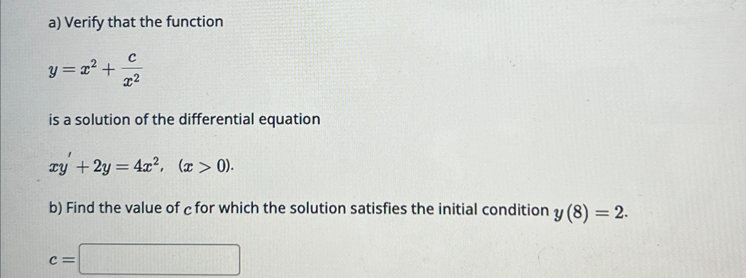 Solved a) ﻿Verify that the functiony=x2+cx2is a solution of | Chegg.com
