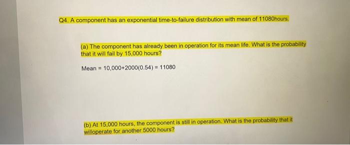 Solved Q4. A component has an exponential time-to-failure | Chegg.com