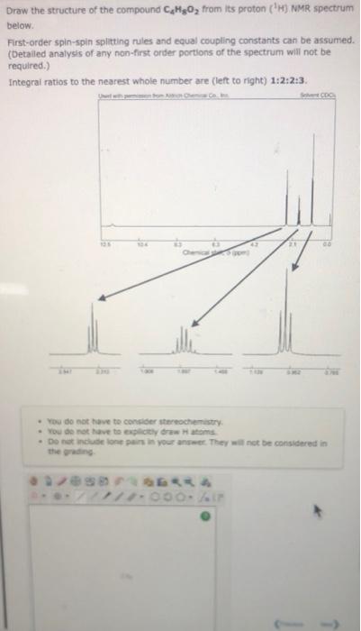 Solved Draw the structure of the compound C4H8O2 from its | Chegg.com