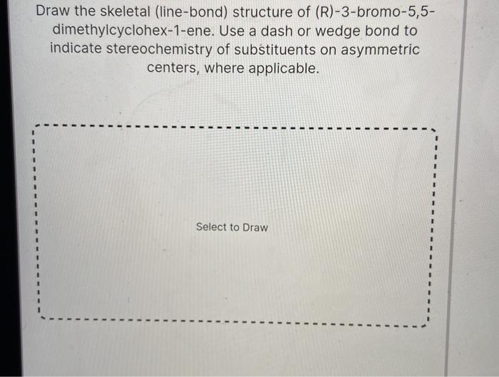 Solved Draw the skeletal (line-bond) structure of | Chegg.com