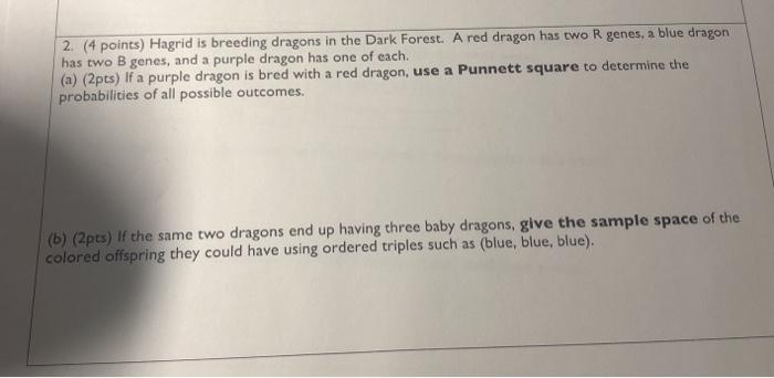 Solved 2. (4 points) Hagrid is breeding dragons in the Dark | Chegg.com